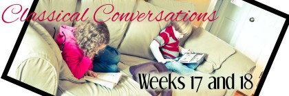 Classical Conversations Cycle 2 Week 15 and Week 16
